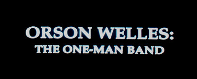 Picture of Orson Welles: The One-Man Band