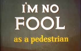 Image of I'm No Fool as a Pedestrian