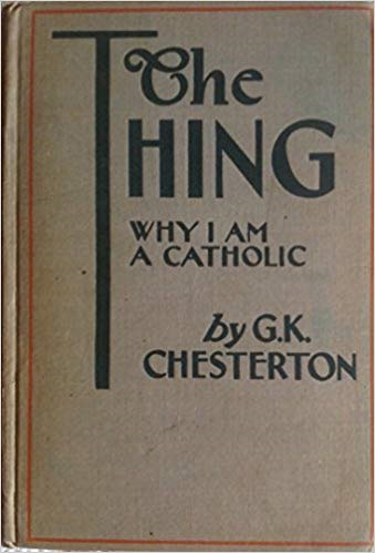 Picture of THE THING or Why I Am a Catholic.