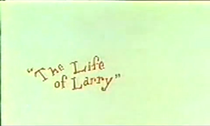 The Life of Larry picture