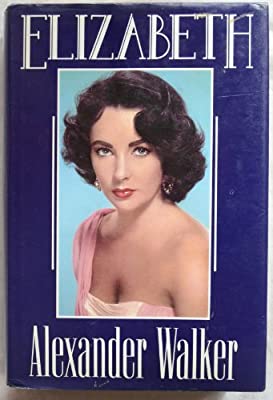 Image of Alexander Walker: Elizabeth - The Life of Elizabeth Taylor
