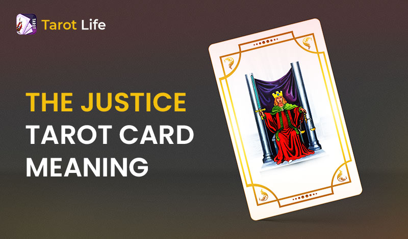 Justice Tarot Card Meaning - Upright And Reversed