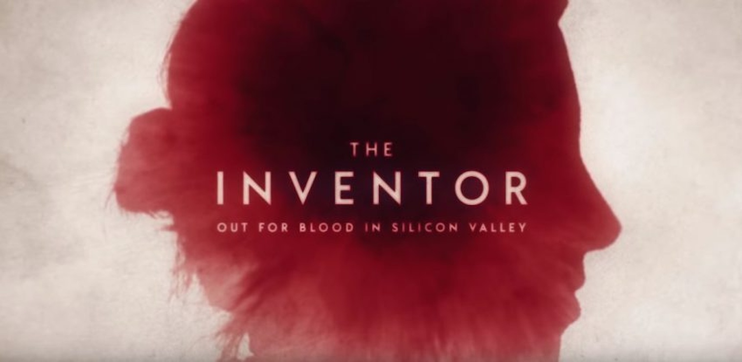 Image of The Inventor: Out for Blood in Silicon Valley