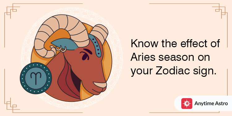 Know The Aries Season Effects On All Zodiac Signs