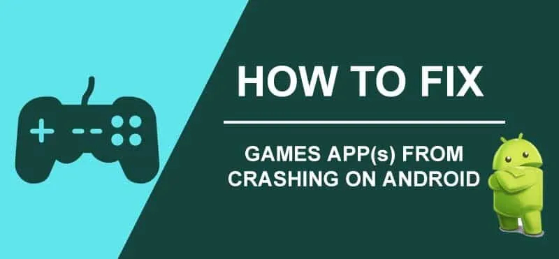 How To Stop Games From Crashing On Android