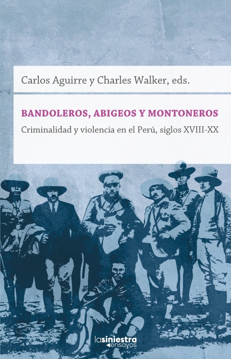 Picture of BANDOLEROS, ABIGEOS Y MONTONEROS: Criminalidad y violencia ...