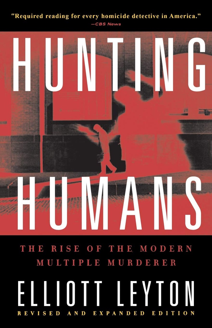 Picture of Hunting Humans: The Rise of the Modern Multiple Murderer