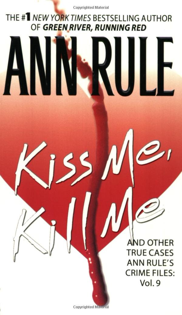 Image of Kiss Me, Kill Me: Ann Rule's Crime Files Vol. 9 (9)