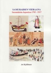 Picture of Samuraiden vieraana: suomalaisia Japanissa 1703-1917