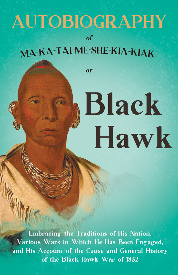 Picture of AUTOBIOGRAPHY of MA-KA-TAI-ME-SHE-KIA-KIAK