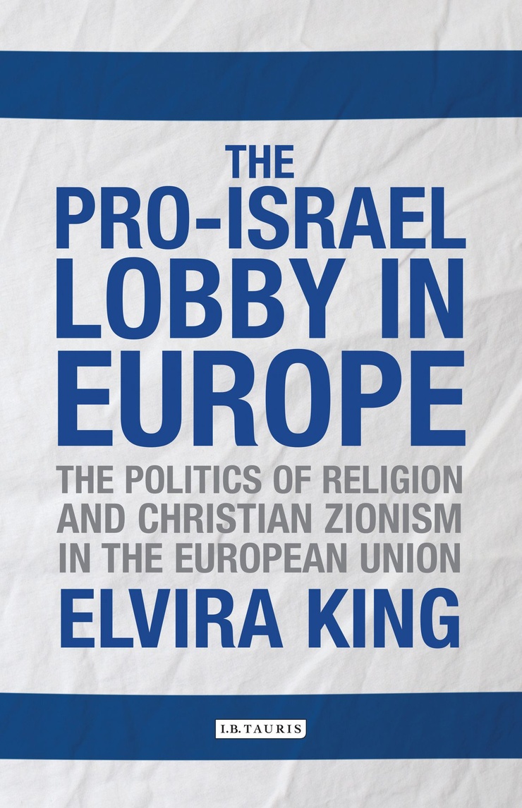 THE PRO-ISRAEL LOBBY IN EUROPE — THE POLITICS OF RELIGION AND CHRISTIAN ...