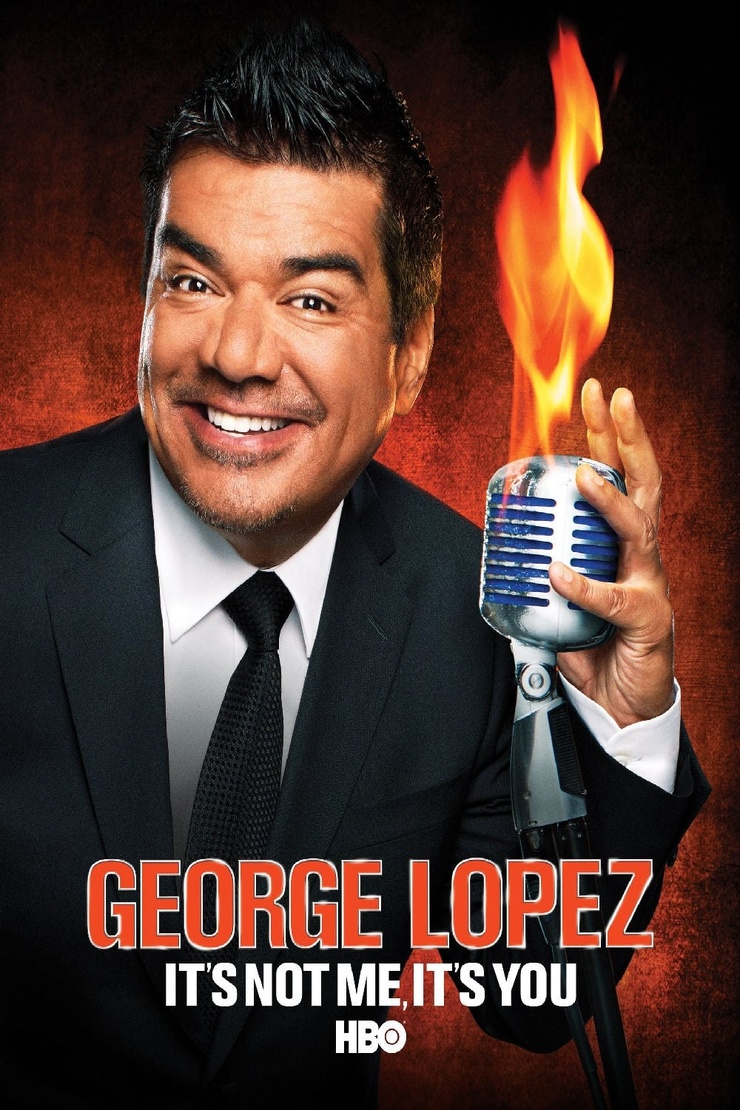 Picture of George Lopez: It's Not Me, It's You