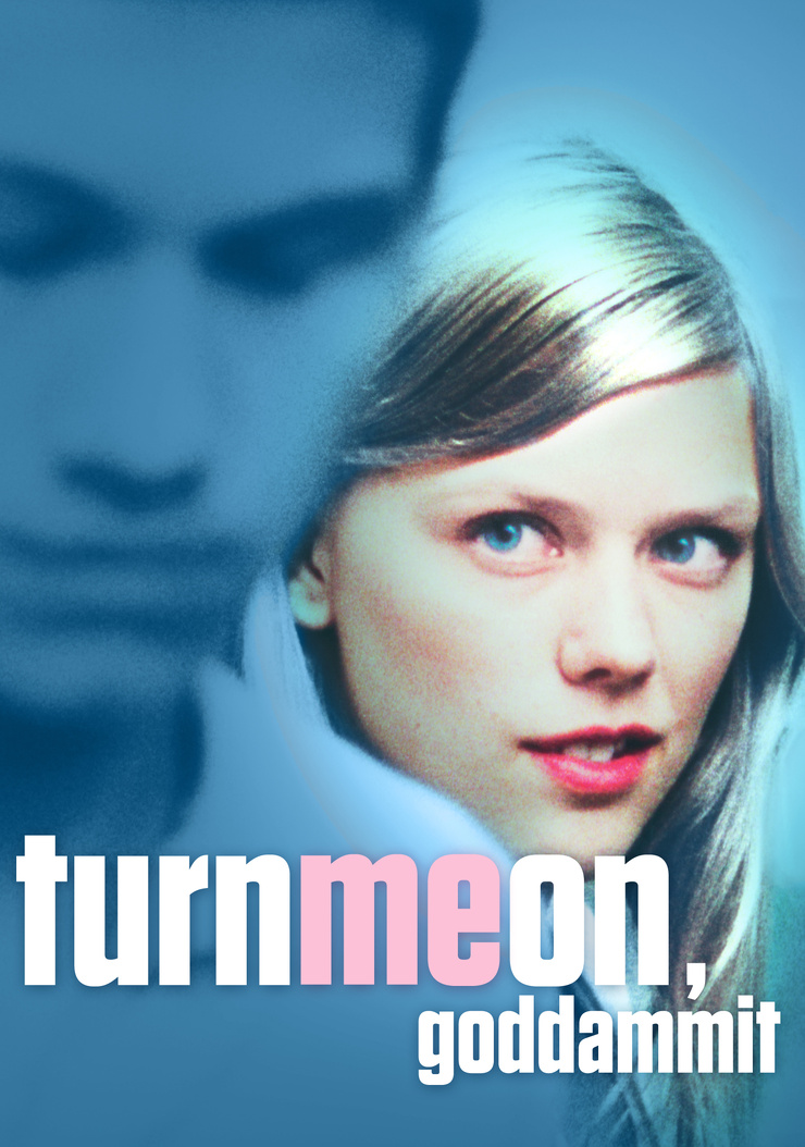 Turn Me On, Dammit! picture