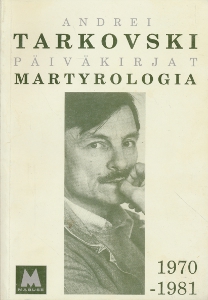 Image of Martyrologia - A. Tarkovski's diaries 1970-1981